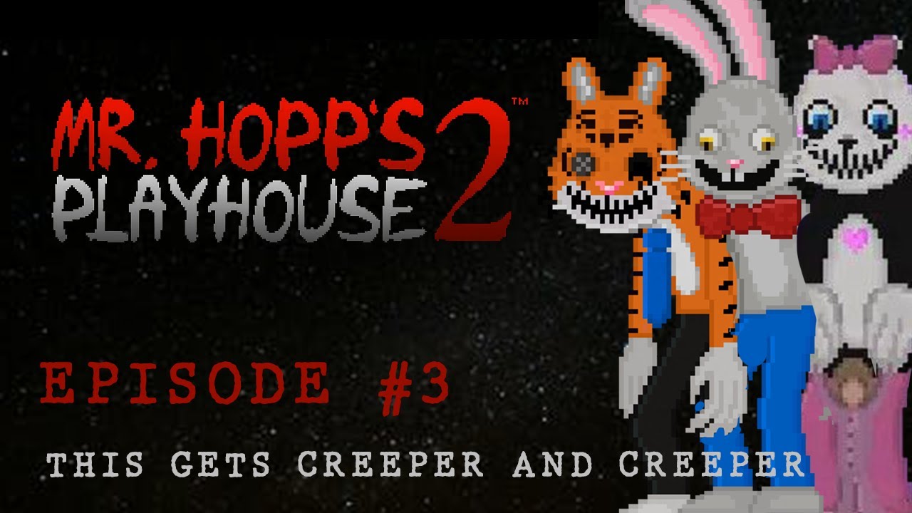 Mr Hops playhouse 2 This Gets Creeper and Creeper episode #4 - YouTube