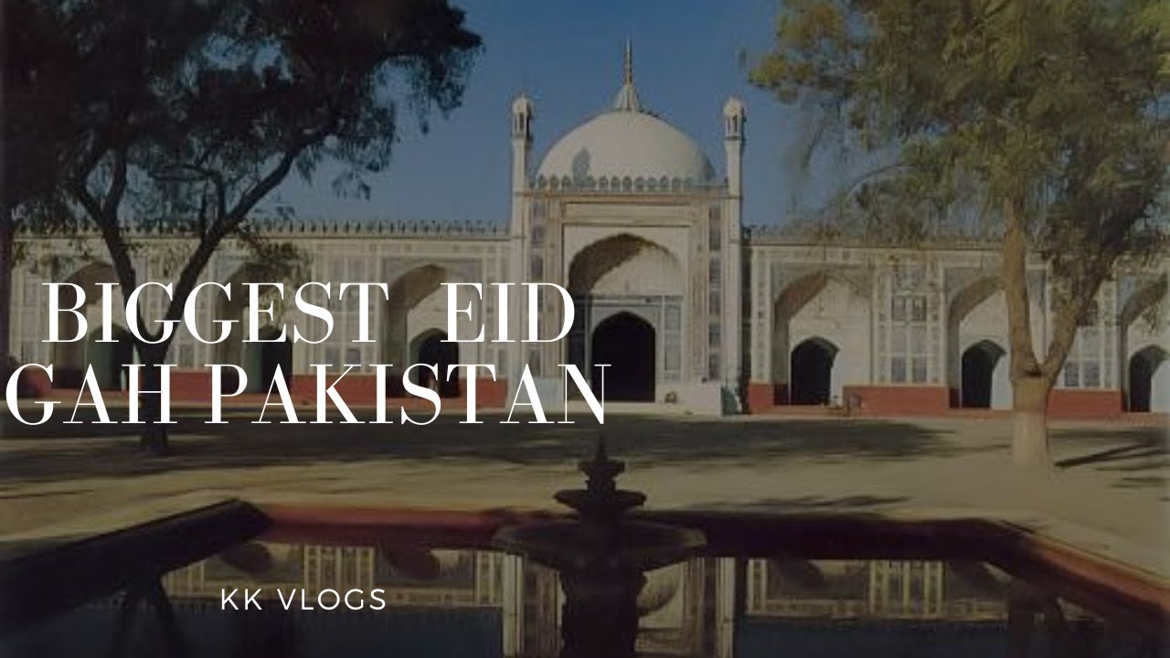 Biggest Eid Gah in Pakistan 🇵🇰 || Multan - YouTube