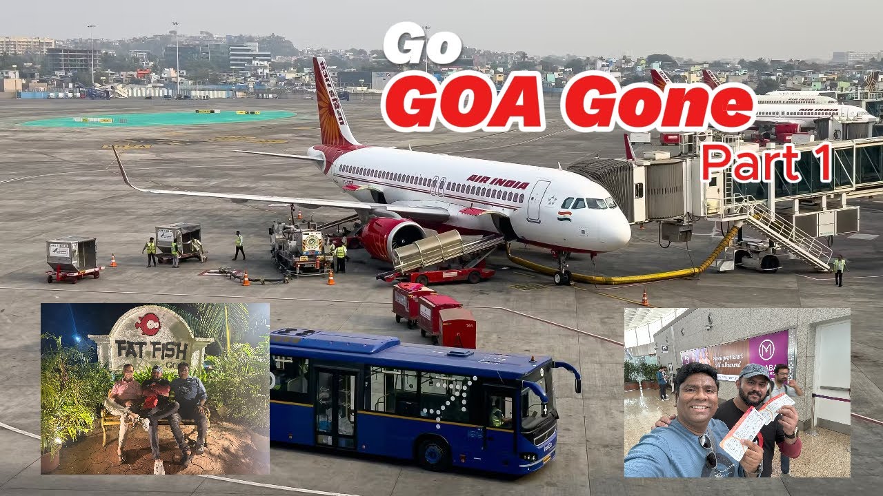 Go Goa Gone Part-1 | North Goa | Titos Lane | Air India | Fat Fish ...