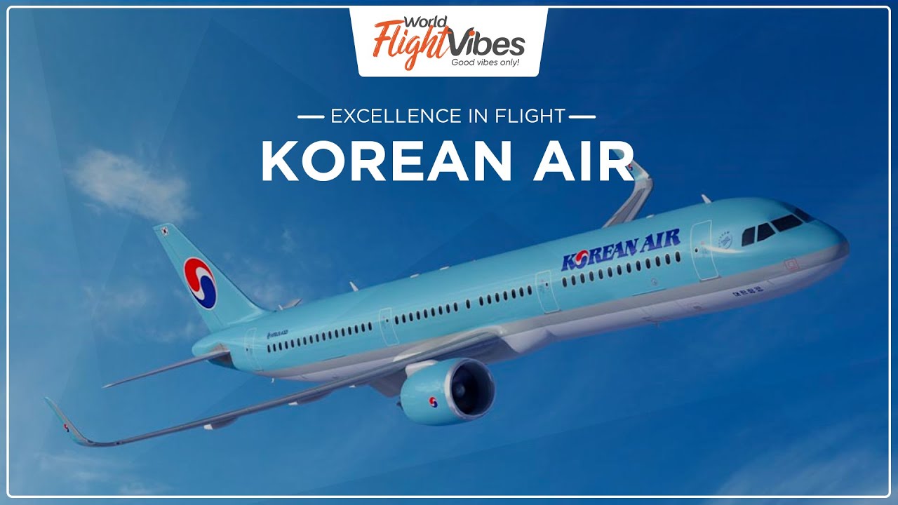 Discover Elegance: A Journey with Korean Air | World Flight Vibes - YouTube