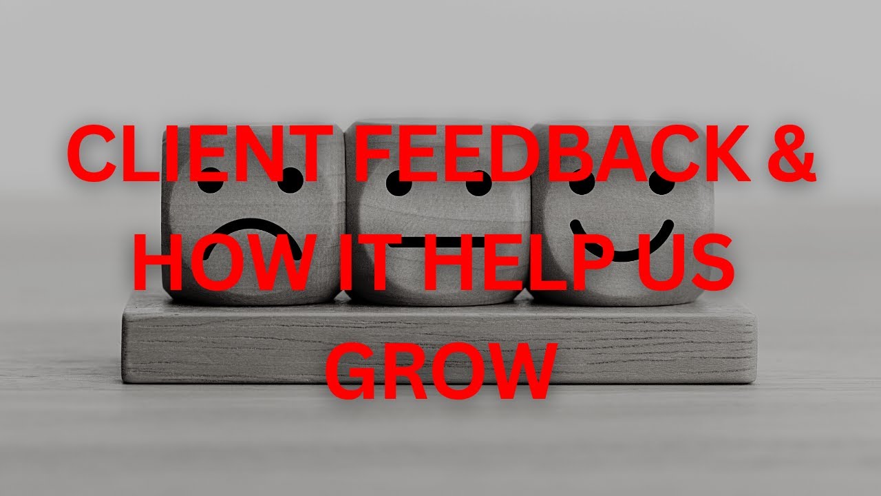 Client Feedback and How It Help Us Grow - YouTube