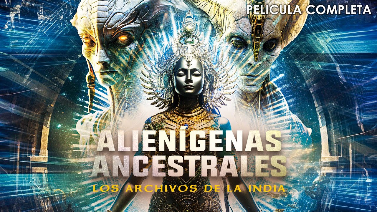 Alienígenas Ancestrales - Los Archivos de la India | Documental ...