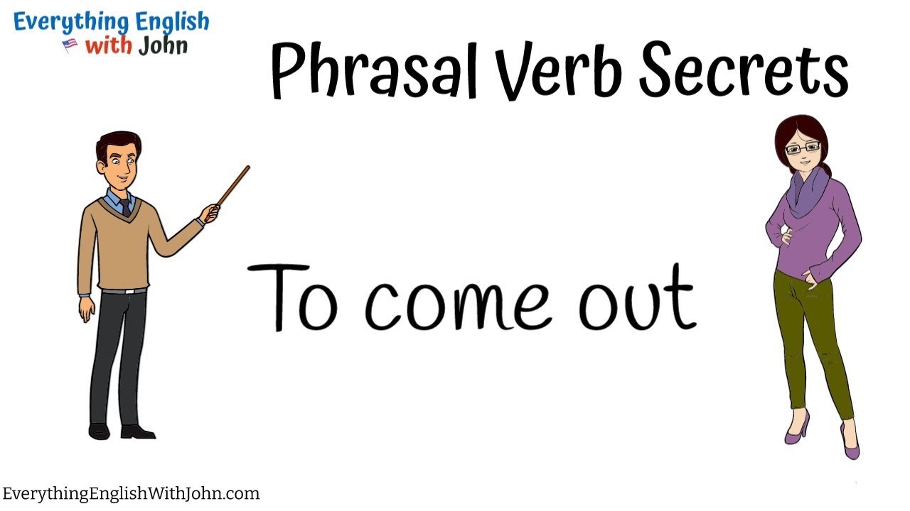To Come Out: Phrasal Verbs in English Conversation #phrasalverbs - YouTube
