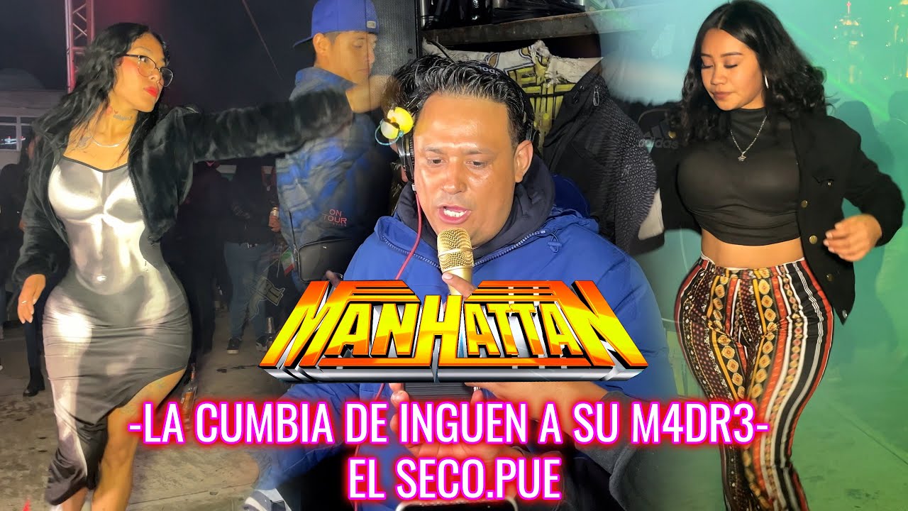 💥SONIDO MANHATTAN 💥EL SECO.PUE💥LA CUMBIA DE INGUEN A SU M4DR3#$💥11 DE ...