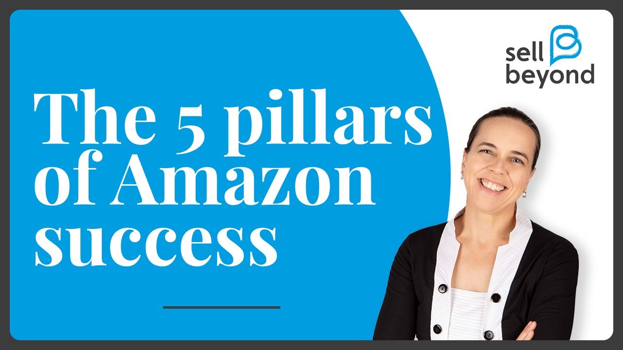 The 5 pillars of Amazon Excellence - grow your business on Amazon's ...