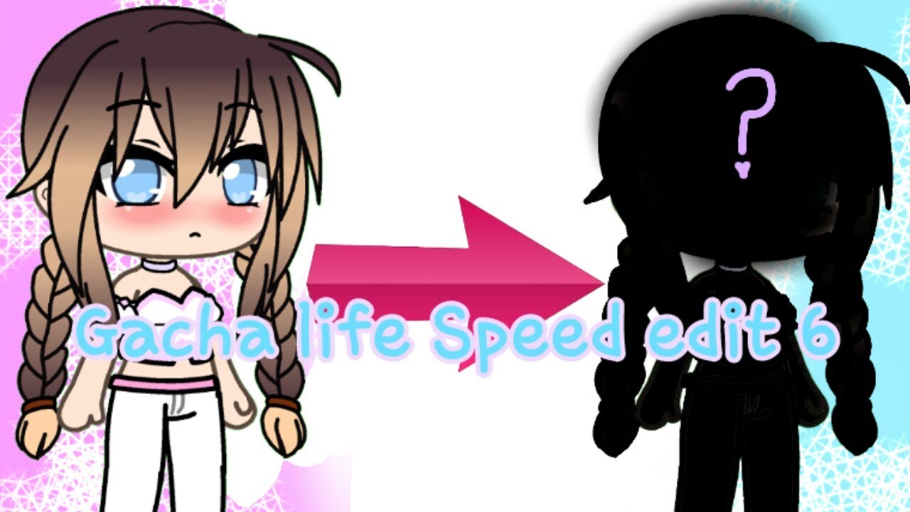 Gacha life Speed Edit 6 - YouTube