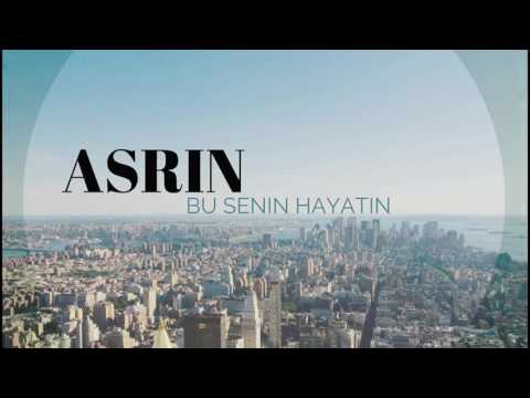 ASRIN - Bu senin hayatın
