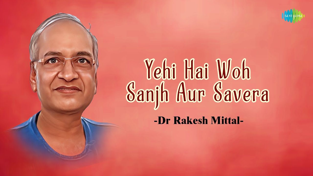 Yehi Hai Woh Sanjh Aur Savera | Dr. Rakesh Mittal | Hindi Cover Songs ...