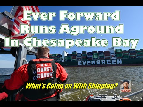 MV Ever Forward Runs Aground in Chesapeake Bay - 14 March 2022 | What's ...