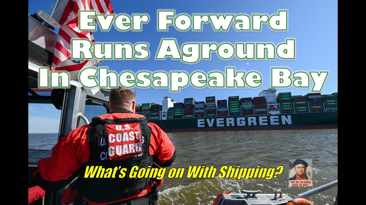 MV Ever Forward Runs Aground in Chesapeake Bay - 14 March 2022 | What's ...