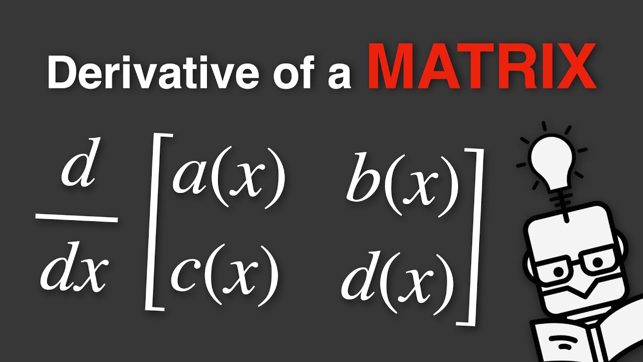 Derivative of a Matrix - Explained - YouTube
