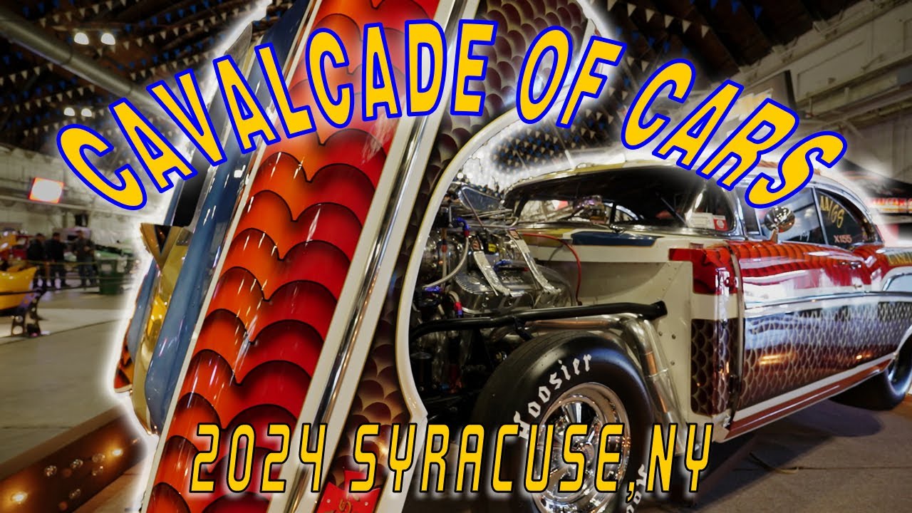 THE CAVALCADE OF CARS 2024 ROLLED INDOORS TO SYRACUSE, NY!! HOT RODS ...