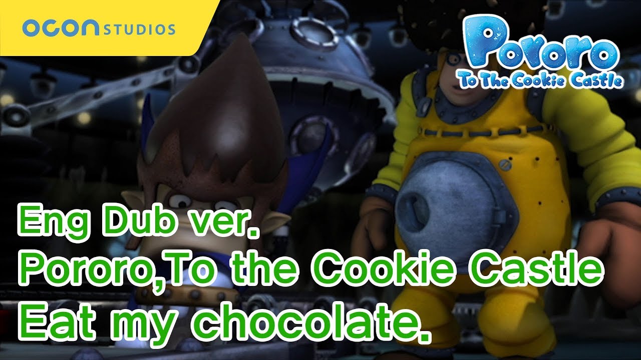 [Pororo To the Cookie Castle] Eat my chocolate. (Eng Dub) - YouTube