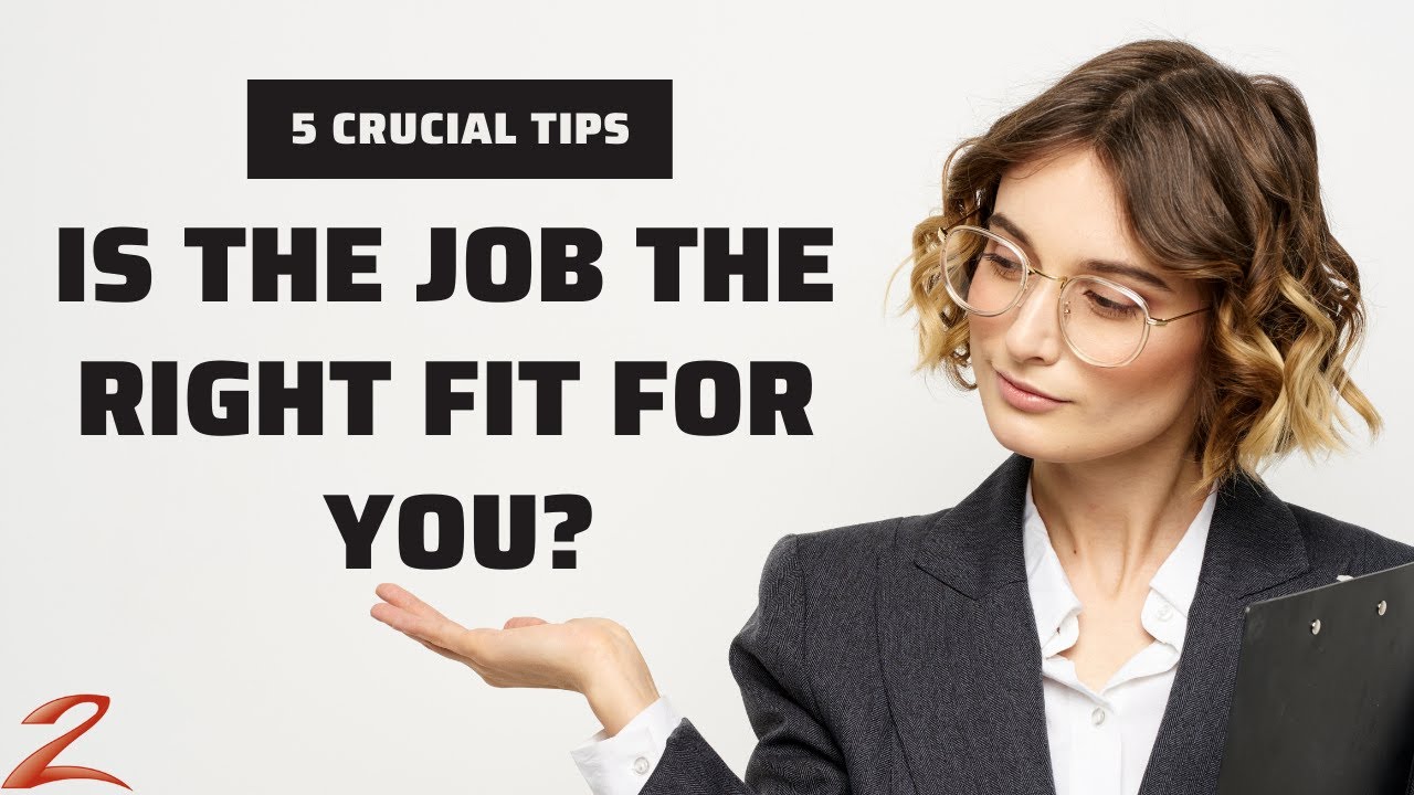 Is the Job the Right Fit for You? - 5 Crucial Tips - YouTube