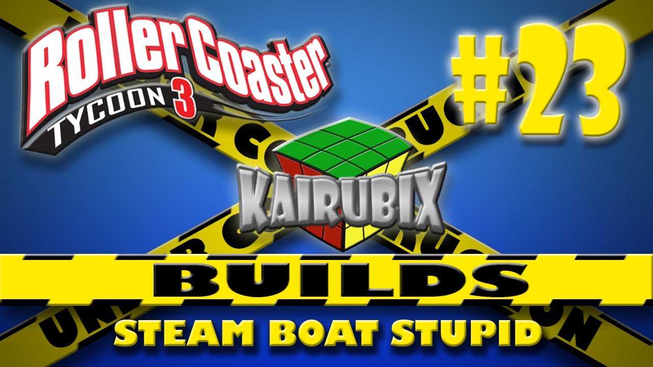 KaiRubix Builds RCT3 Part 23 Steam Boat Stupid - YouTube