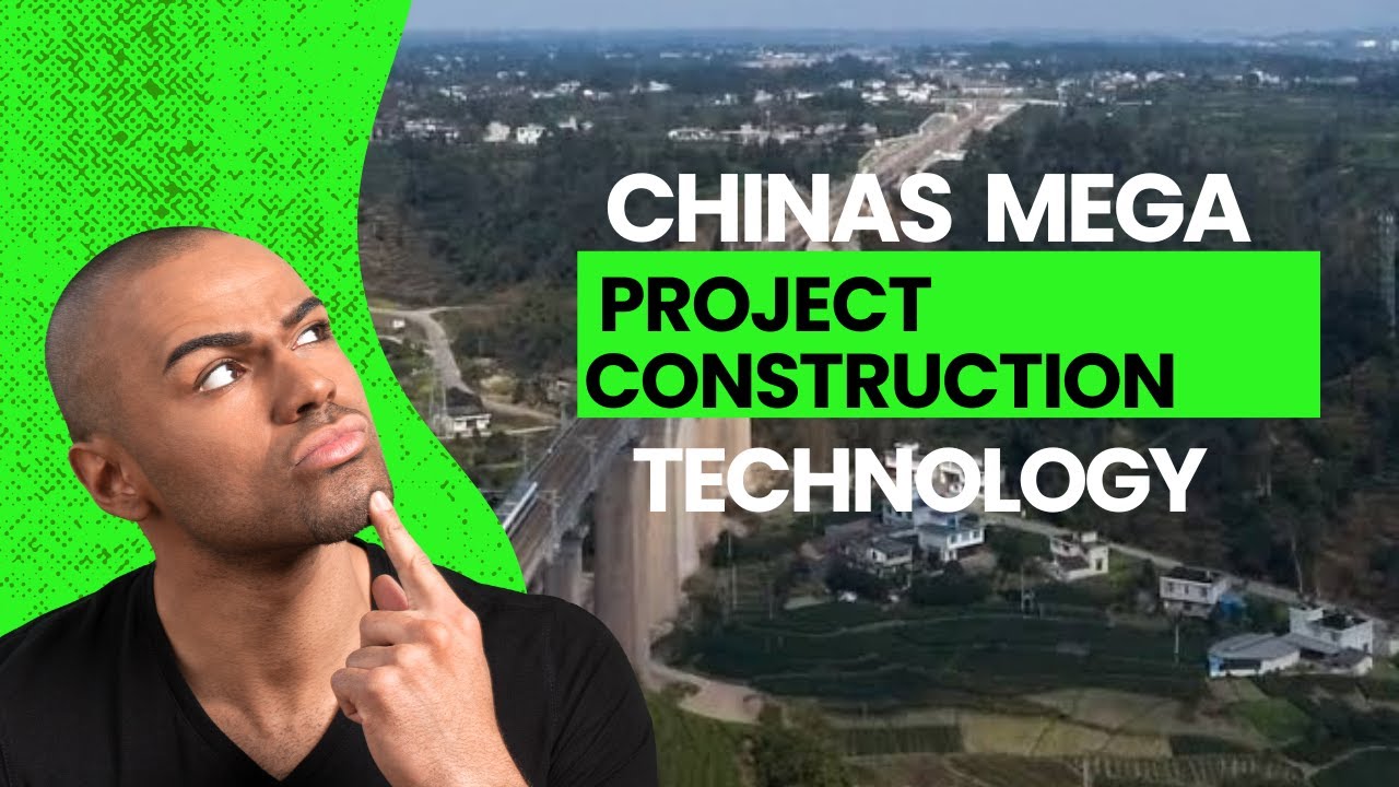 China's Mega project Construction Technology: The Engineering Marvels ...
