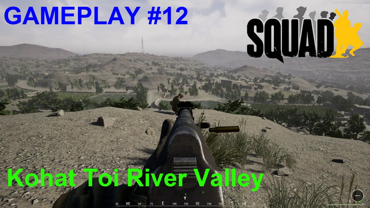 Squad Gameplay #12 - Kohat Toi River Valley - YouTube