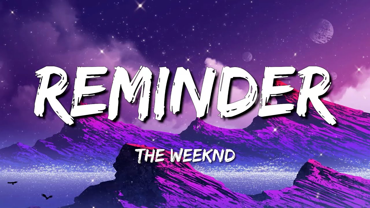 The Weeknd - Reminder (Lyrics) - YouTube