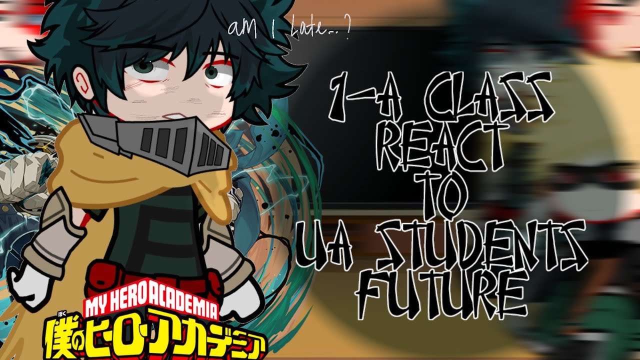 1-A Class react to U.A Students Future || Season 7 || BKDK || Bnha react to - YouTube