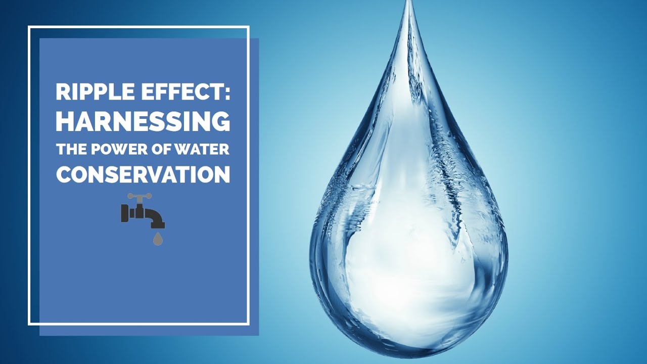 Ripple Effect : Harnessing the power of Water conservation. - YouTube