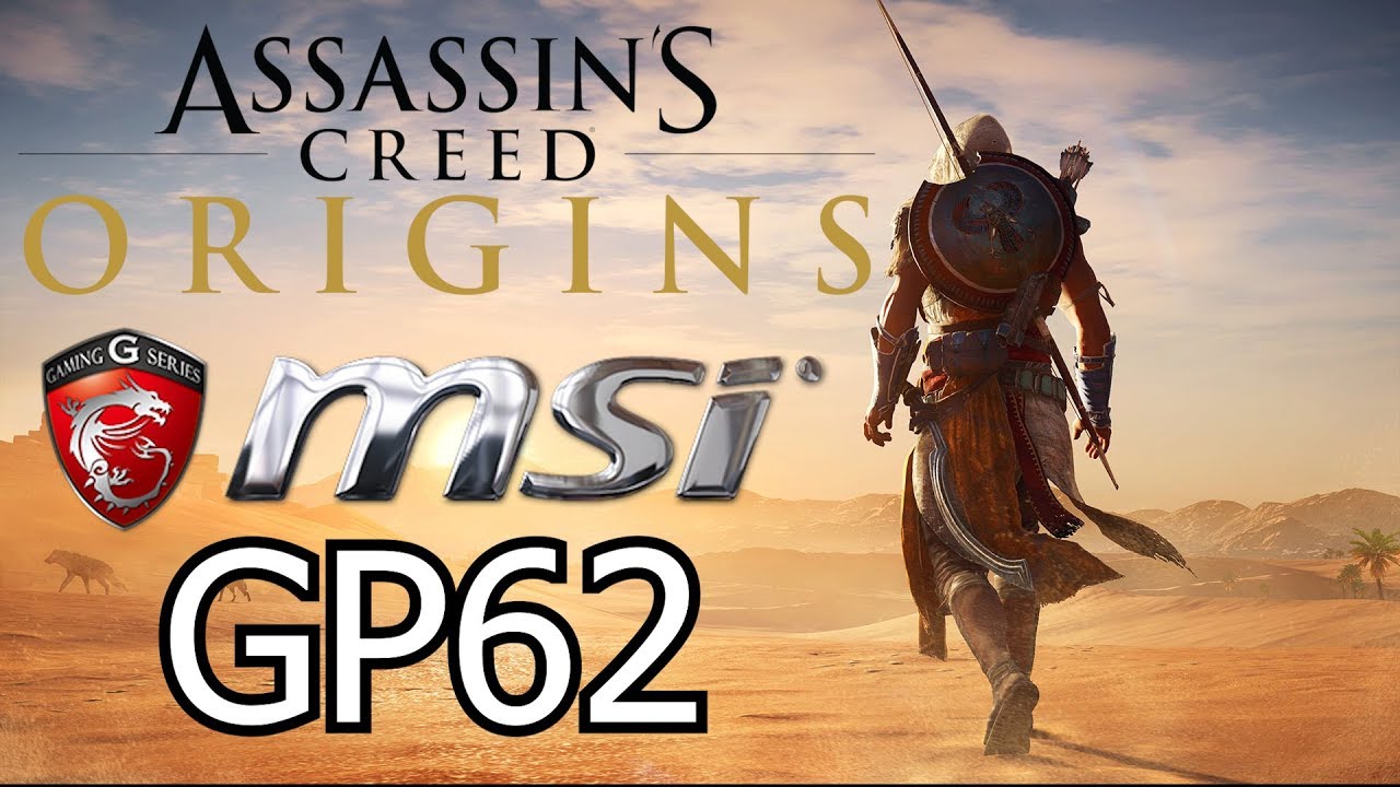 Assassin's Creed Origins On A MSI GP62 GTX 1060 3GB Gaming Laptop - YouTube