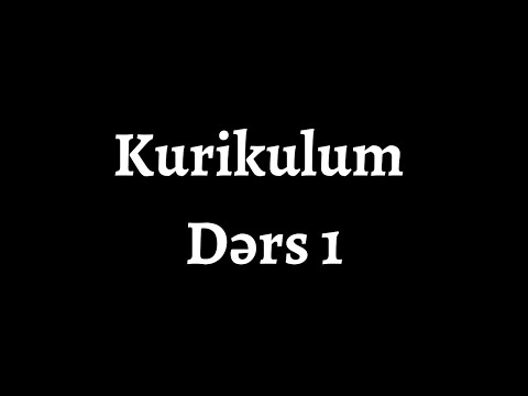 Kurikulum Dərs 1.Ağabəyli İsaməddin.(1-ci hissə)