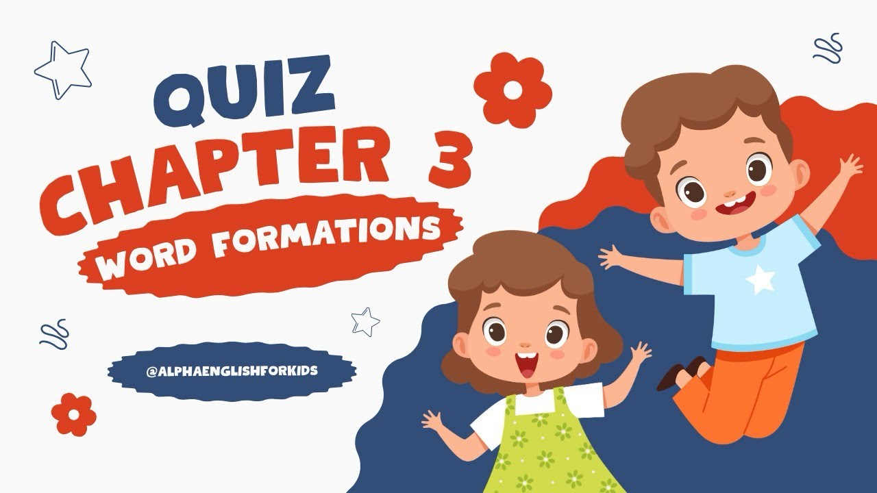 [ALPHA] 20+ Grammar Test Quiz | Ngữ Pháp | Chapter 3: Word Formations ...