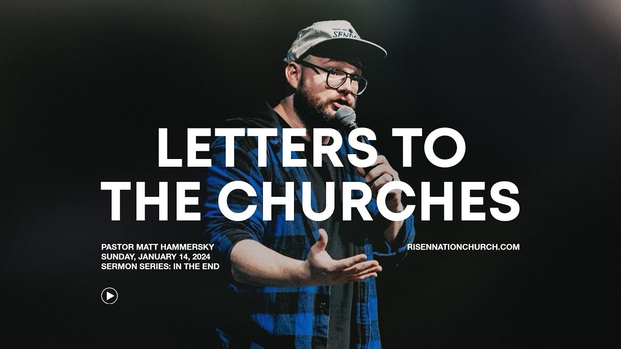 Letters to the Churches | Pastor Matt Hammersky | Risen Nation Church ...