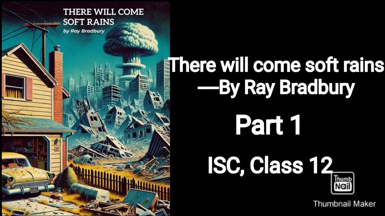 There will come soft rains|Ray Bradbury|Part 1|ISC Class 12|Krishna Sir ...