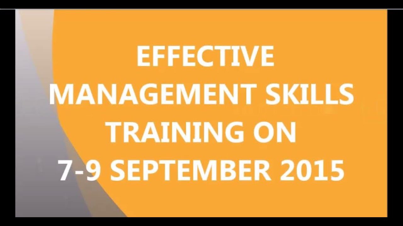 EFFECTIVE MANAGEMENT SKILLS TRAINING ON 7-9 SEPTEMBER 2015 - YouTube
