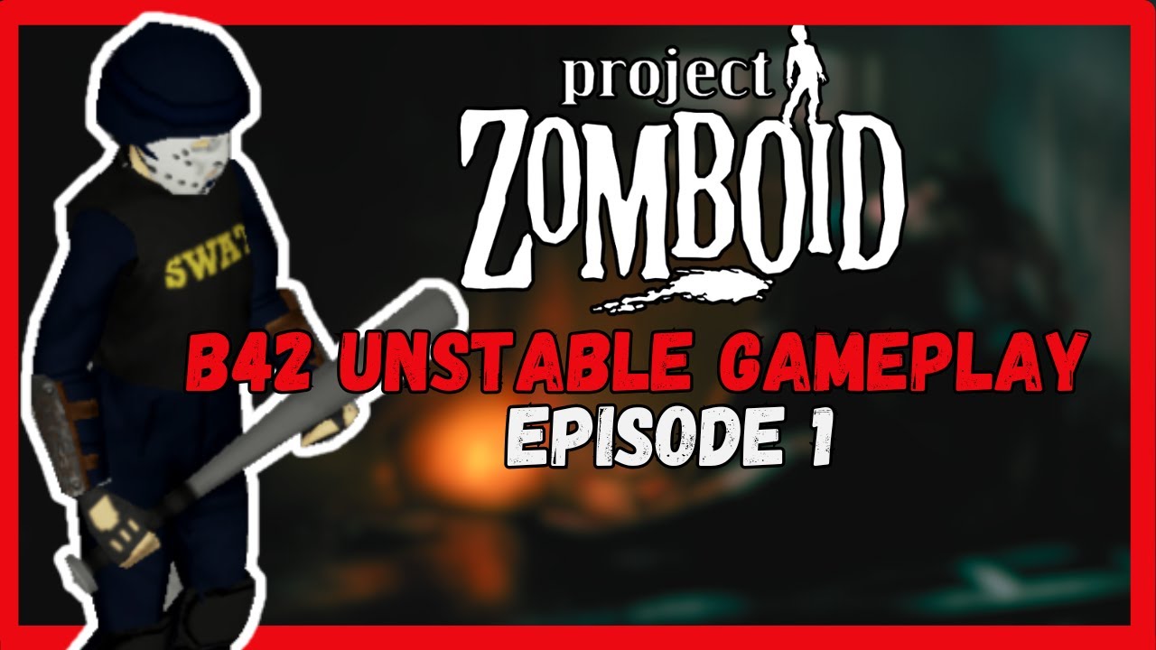 ENDLICH ist die B42 da | Project Zomboid B42 Unstable deutsch Episode 1 ...