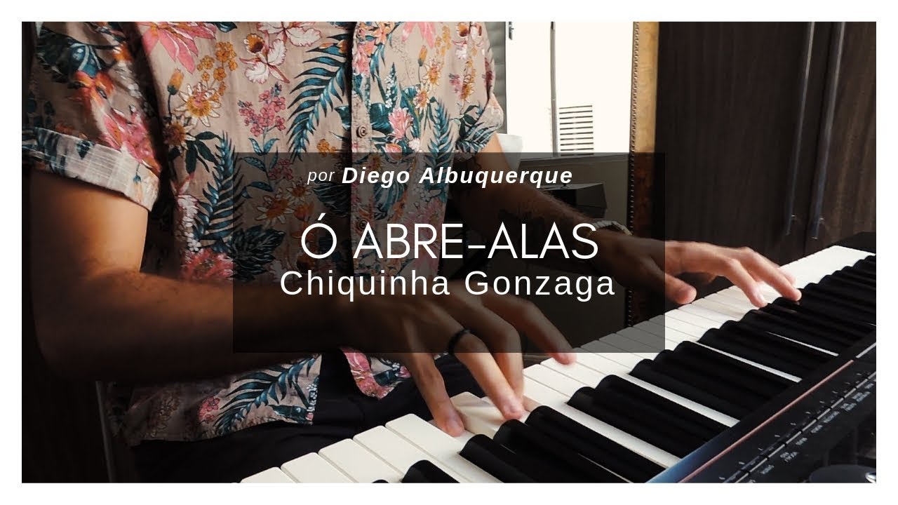 Ó Abre-Alas - Chiquinha Gonzaga | Diego Albuquerque - YouTube