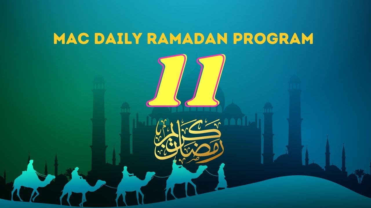 MAC Daily Ramadan Program 2023 - Day 11 - YouTube
