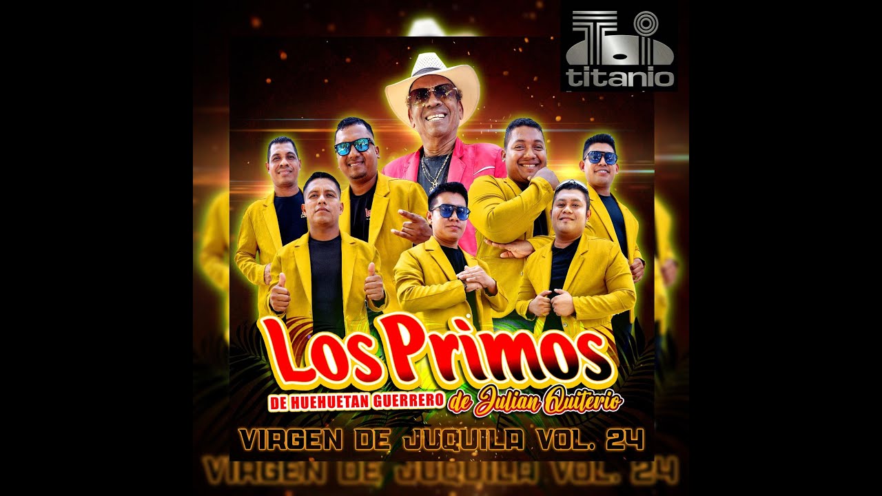 Los Primos De Huehuetan Gro en Titanio y sus Amigos - YouTube