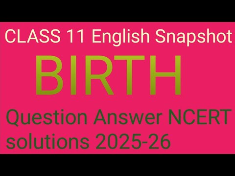 Class 11 English Lesson 7 Birth Questions Answer Ncert solutions 2025 ...