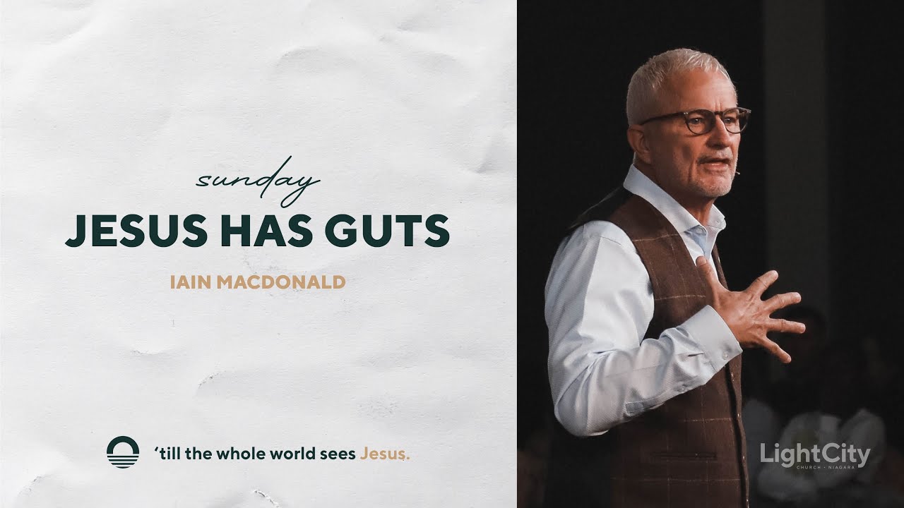 Jesus Has Guts | Pastor Iain MacDonald | Light City Church | June 21 ...