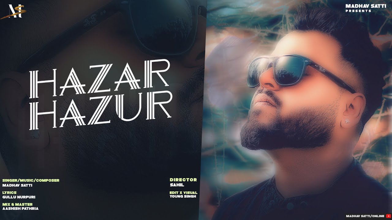 HAZAR HAZUR (Official Video) Madhav Satti | Gullu Nurpuri | New Latest ...
