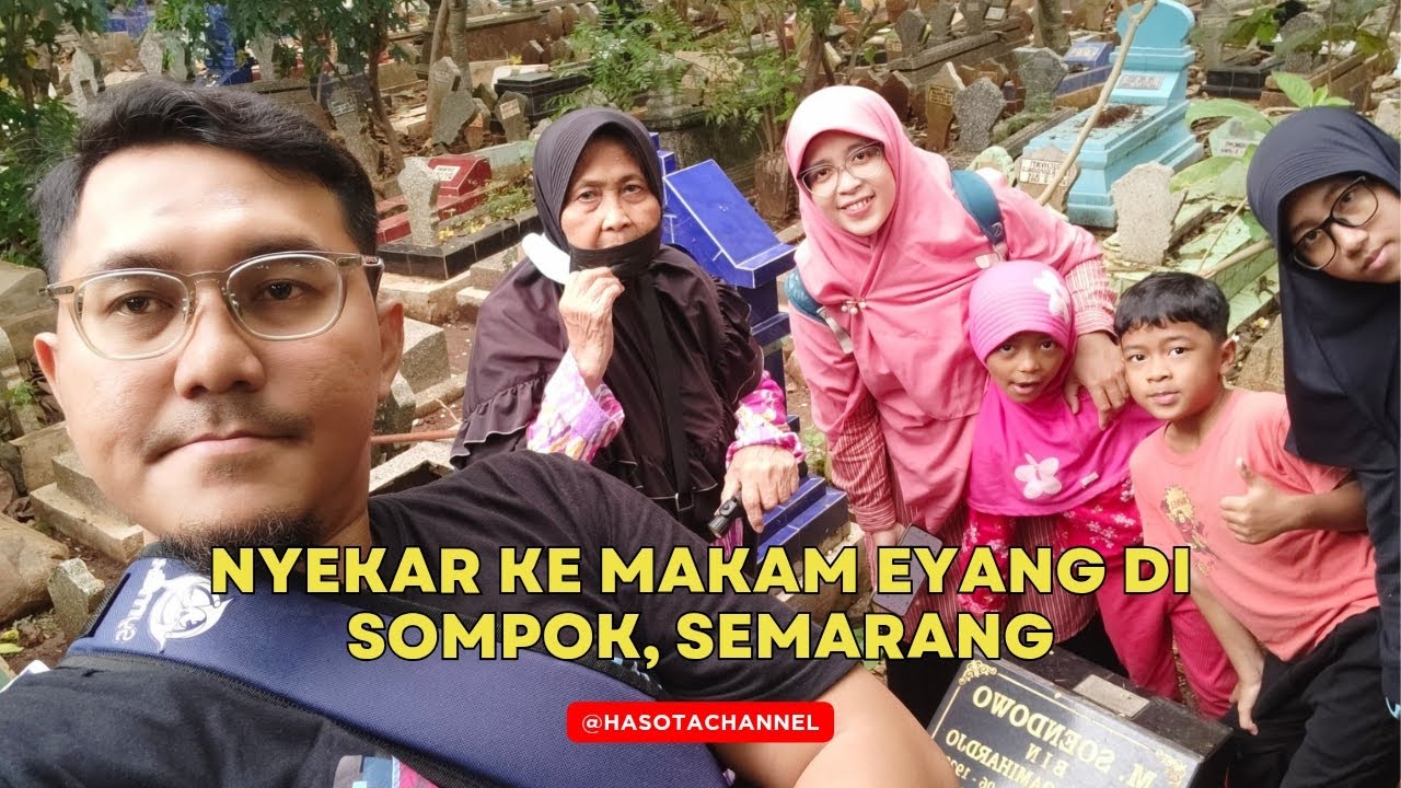Nyekar ke Makam Eyang di Sompok, Semarang - YouTube