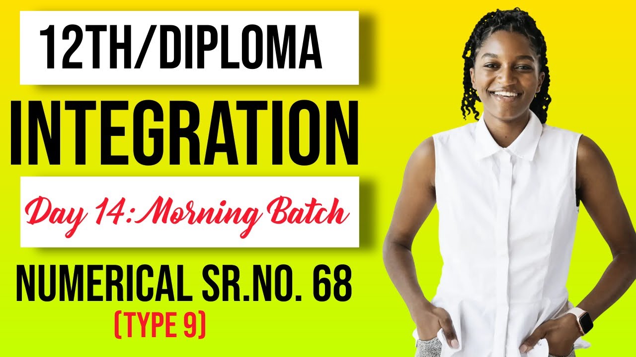 Class 11th/12th/Diploma Maths: Integration Day 14 (Morning Batch ...