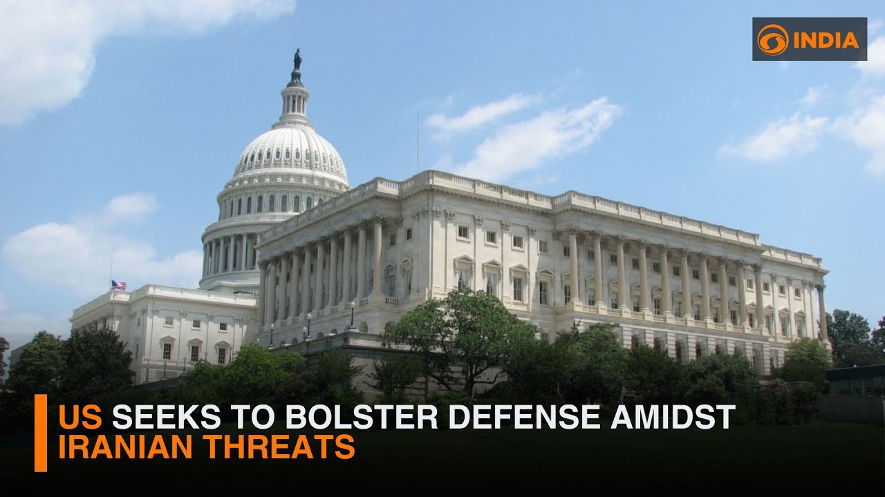 US seeks to bolster defense amidst Iranian threats and more | DD India ...