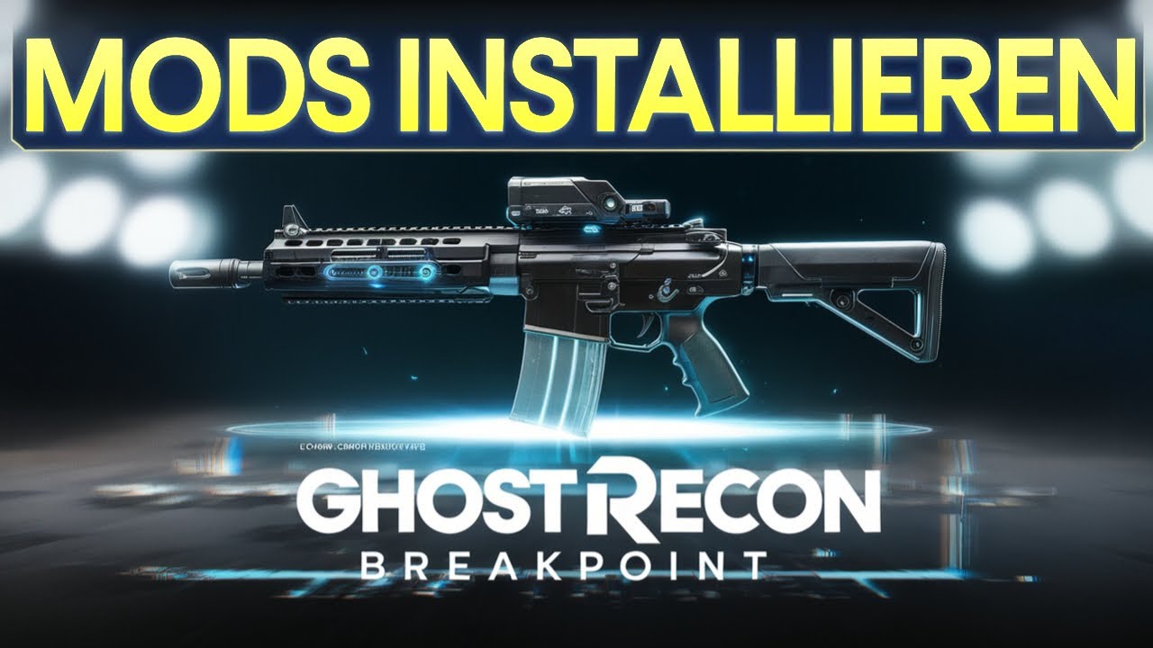 Ghost Recon Breakpoint MODS INSTALLIEREN deutsch 🔧 - YouTube