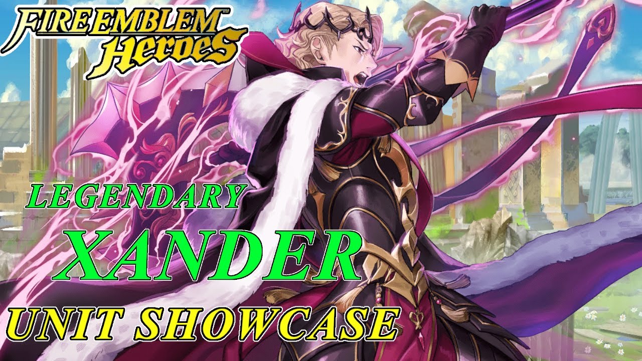 Fire Emblem Heroes - Legendary Xander Unit Showcase ( Builds, Dialogue ...
