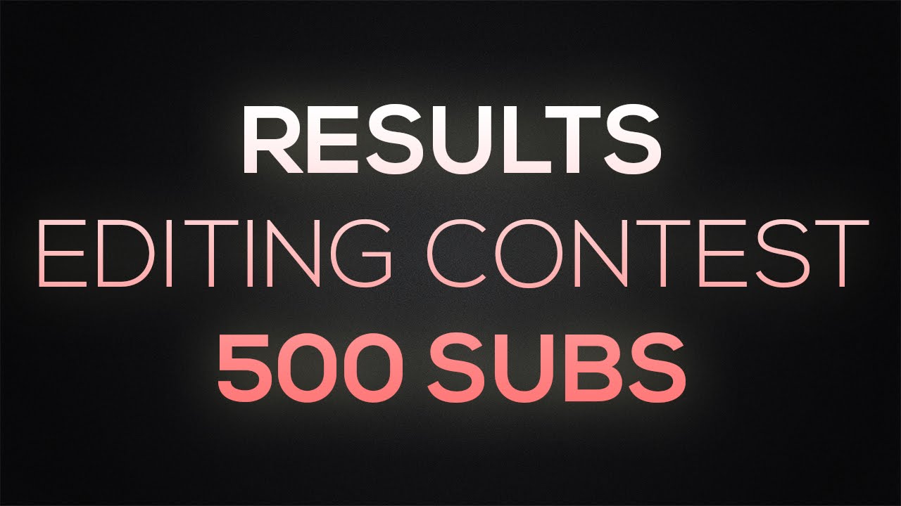 Results Editing Contest 0,5k - YouTube