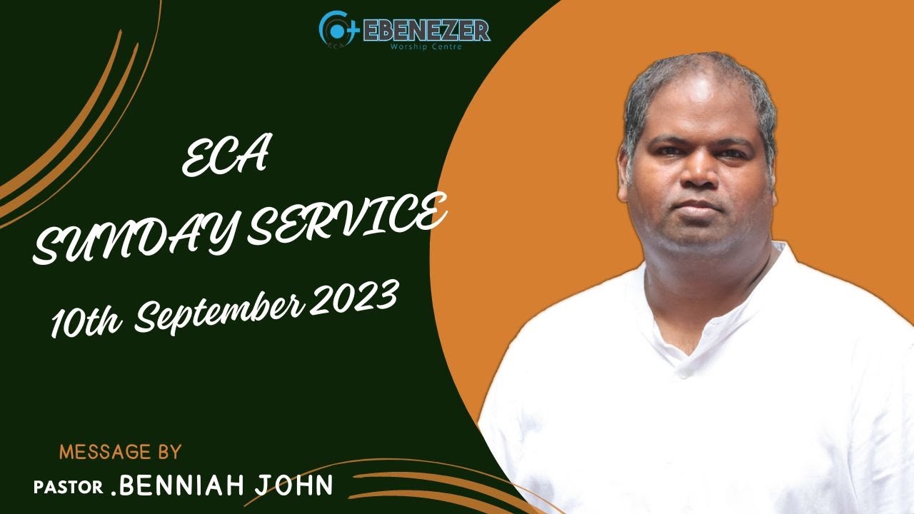 ECA SUNDAY SERVICE | Ptr.BENNIAH JOHN | 10.09.2023 | ECA CHURCH - YouTube