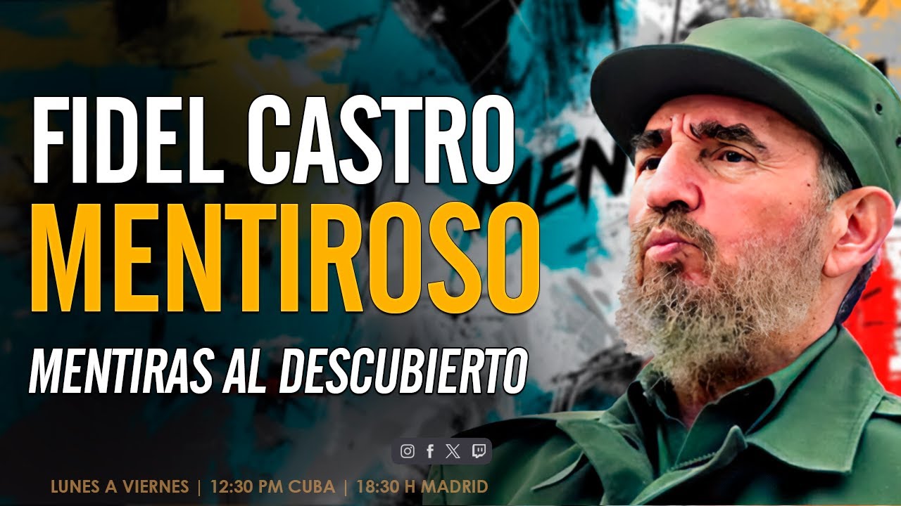 🔴 FIDEL CASTRO MENTIROSO | Expuestas más evidencias de las mentiras de ...