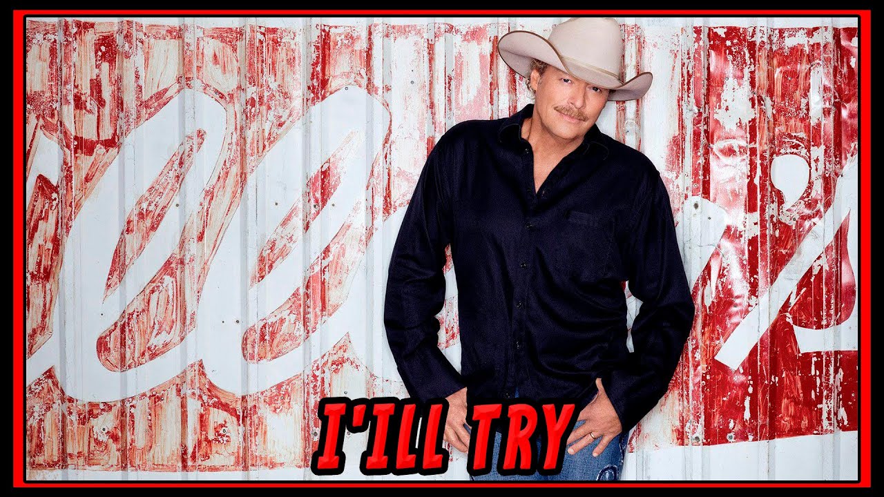 ALAN JACKSON - I'ILL TRY LEGENDA + TRADUÇÃO (LYRICS) - YouTube
