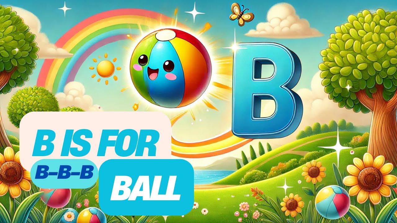 B is for Ball - Fun Phonics Song for Kids | Learn the Letter B Alphabet ...