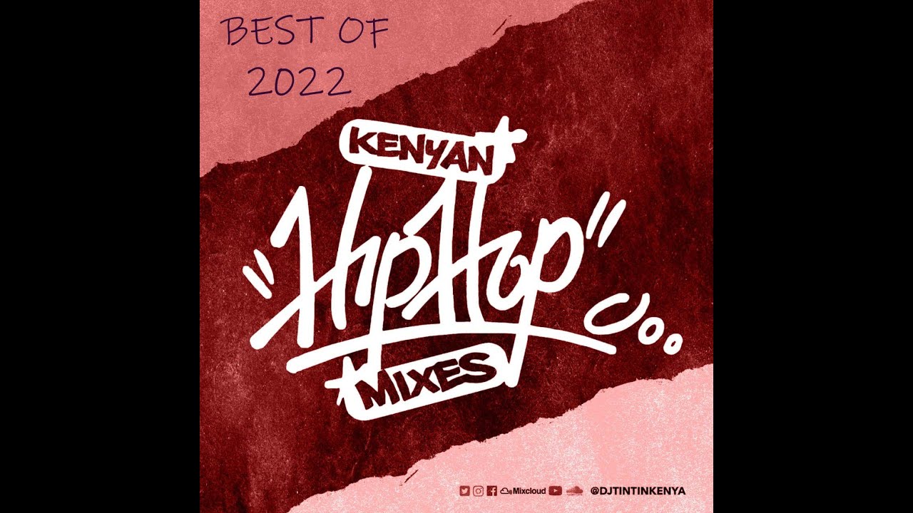 Best Of 2022 Kenyan HipHop {Part 1} By Dj Tin Tin Kenya - YouTube