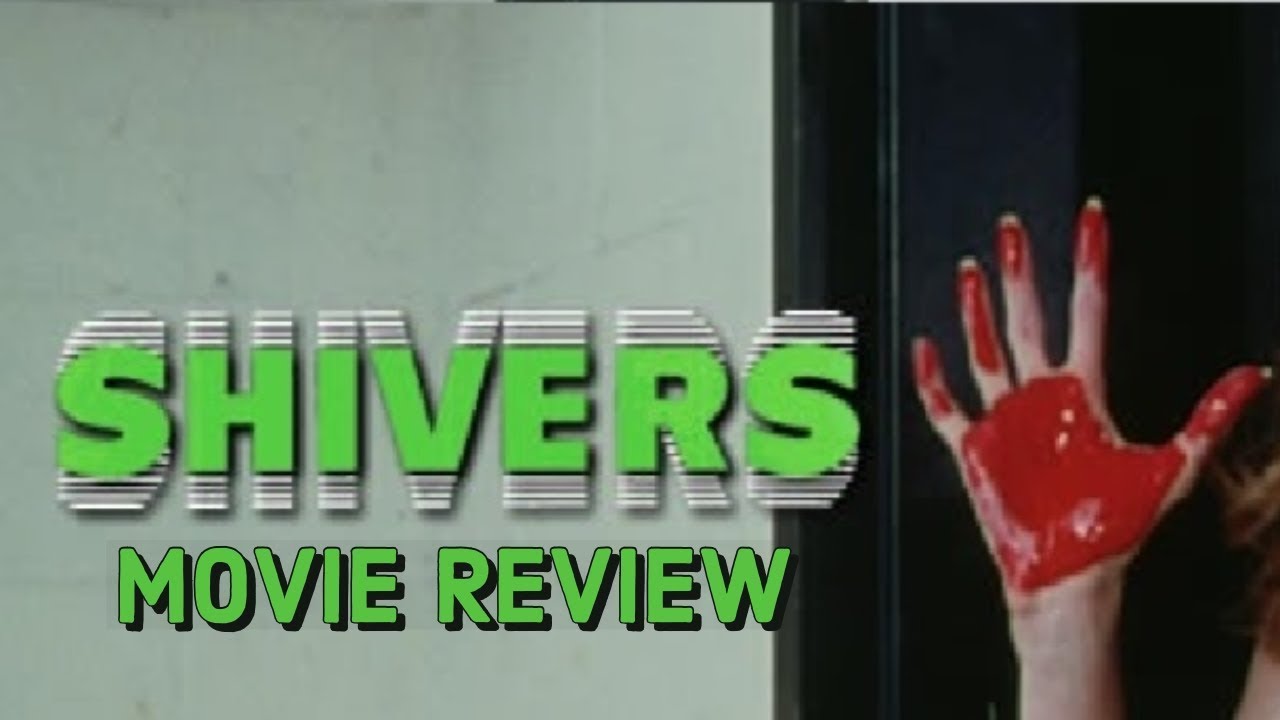 Shivers: (Reuploaded) Horror Movie Review - Body Horror Movies - YouTube