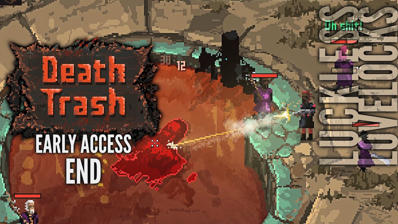Death Trash Early Access End (Part 10) // The End For Now // Let's Play ...